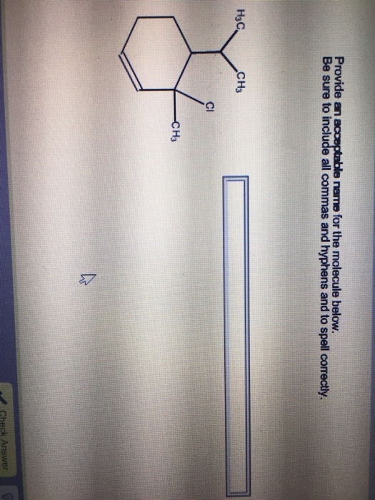 Solved Provide on acceptable name for the molecule below. | Chegg.com