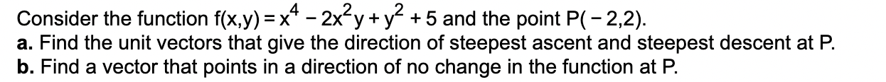Solved Consider The Function F X Y X4 2x²y Y2 5 And