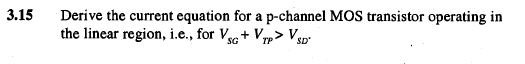 15 Derive the current equation for a p-channel MOS | Chegg.com