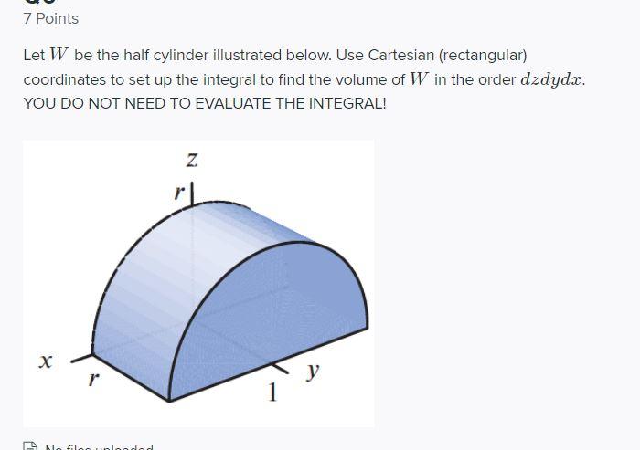 Solved 7 Points Let W be the half cylinder illustrated | Chegg.com