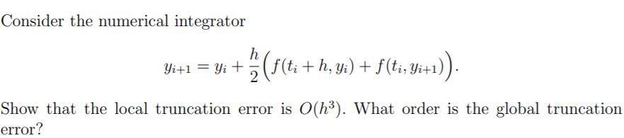 Solved Consider the numerical integrator h Yi+1 = Yi + (sti | Chegg.com