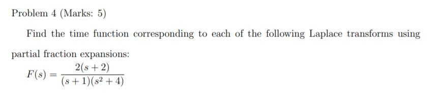 Solved Problem 4 (Marks: 5) Find the time function | Chegg.com