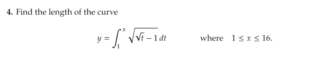 Solved 4. Find the length of the curve y=∫1xt−1dt | Chegg.com