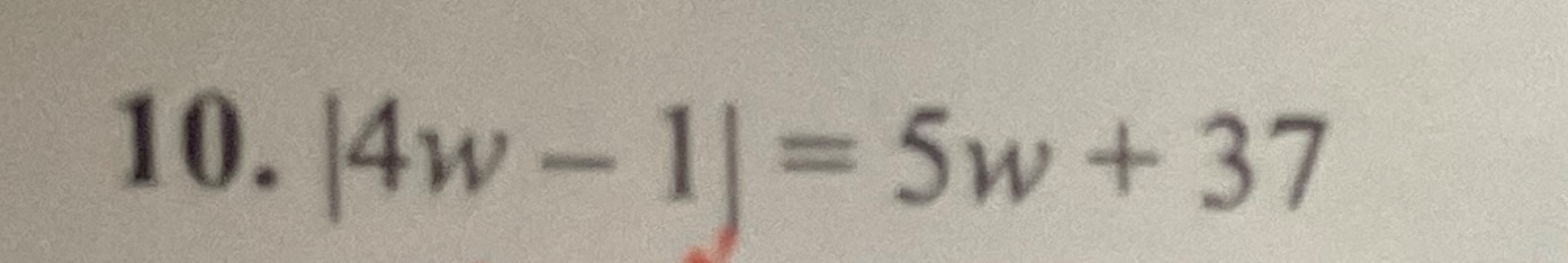 Solved |4w-1|=5w+37 | Chegg.com