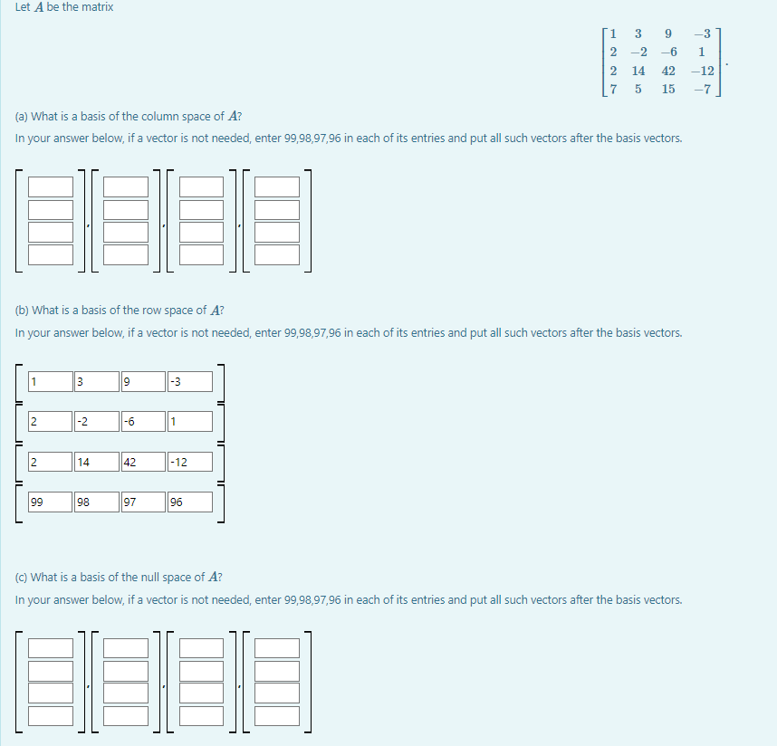 Solved Let A be the matrix ⎣⎡12273−21459−64215−31−12−7⎦⎤ (a) | Chegg.com