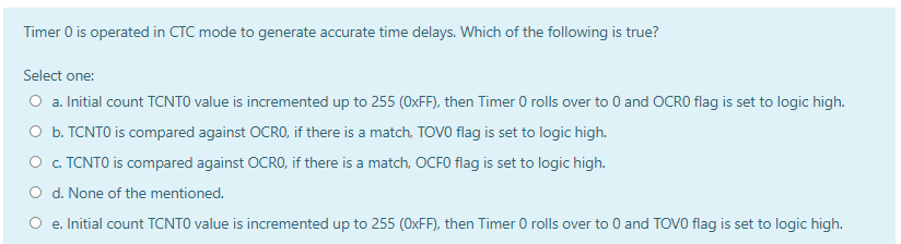 Solved Timer Ois operated in CTC mode to generate accurate | Chegg.com