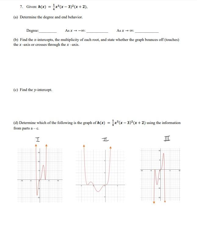 Solved 7. Given: h(x)=41x3(x−3)2(x+2), (a) Determine the | Chegg.com