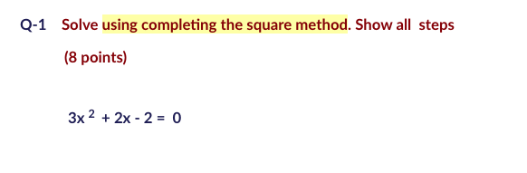 Solved Q-1 Solve using completing the square method. Show | Chegg.com