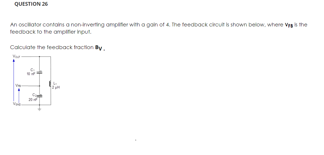 Solved QUESTION 26 An oscillator contains a non-inverting | Chegg.com