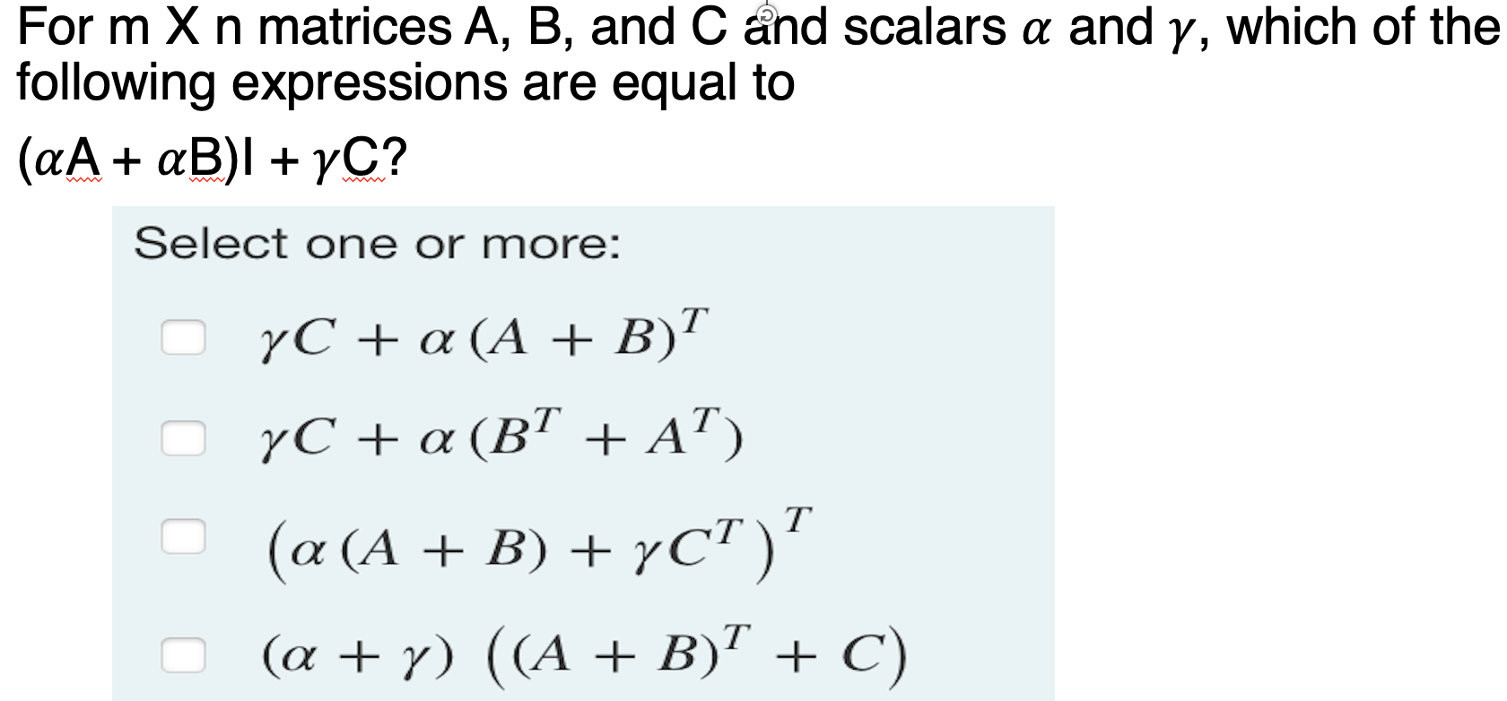 Solved For m×n ﻿matrices A,B, ﻿and C ﻿and scalars α ﻿and γ, | Chegg.com