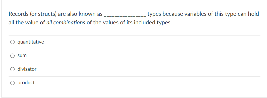 Solved Records (or structs) are also known as types because | Chegg.com
