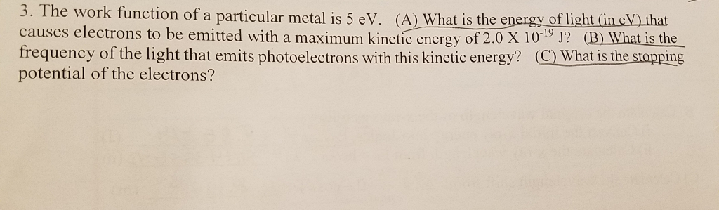 Solved 3. The work function of a particular metal is 5 eV. | Chegg.com