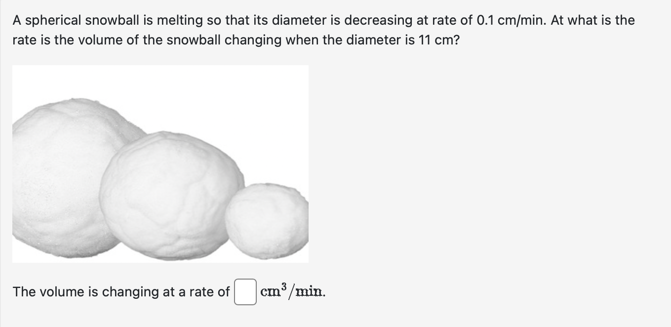 Solved A spherical snowball is melting so that its diameter | Chegg.com