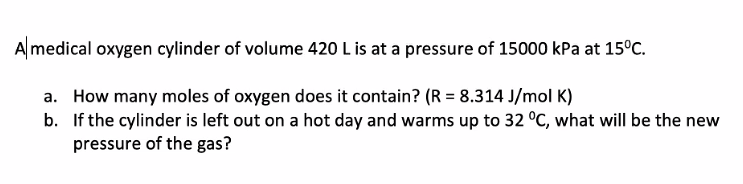 Solved Almedical oxygen cylinder of volume 420 L is at a | Chegg.com