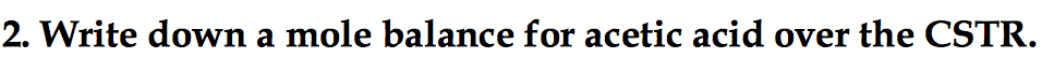 Solved Process 2 (slow reaction in CSTR) Consider CSTR | Chegg.com