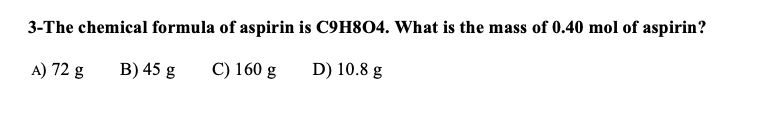 Solved 3-The chemical formula of aspirin is C9H804. What is | Chegg.com