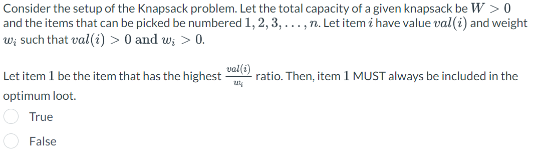 Solved Consider the setup of the Knapsack problem. Let the | Chegg.com