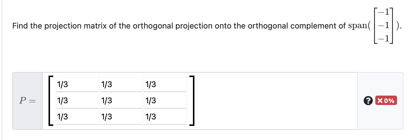 Solved Find the projection matrix of the orthogonal | Chegg.com