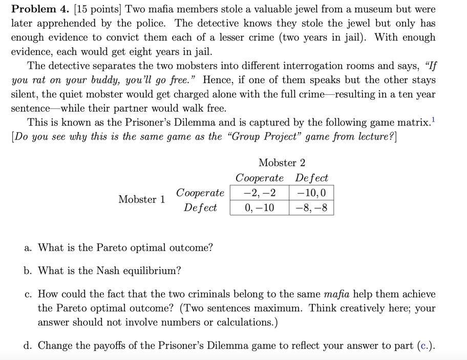 Solved Problem 4. [15 points] Two mafia members stole a | Chegg.com