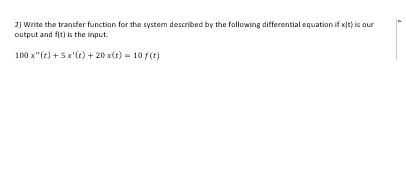 Solved 2) Write the transfer function for the system | Chegg.com
