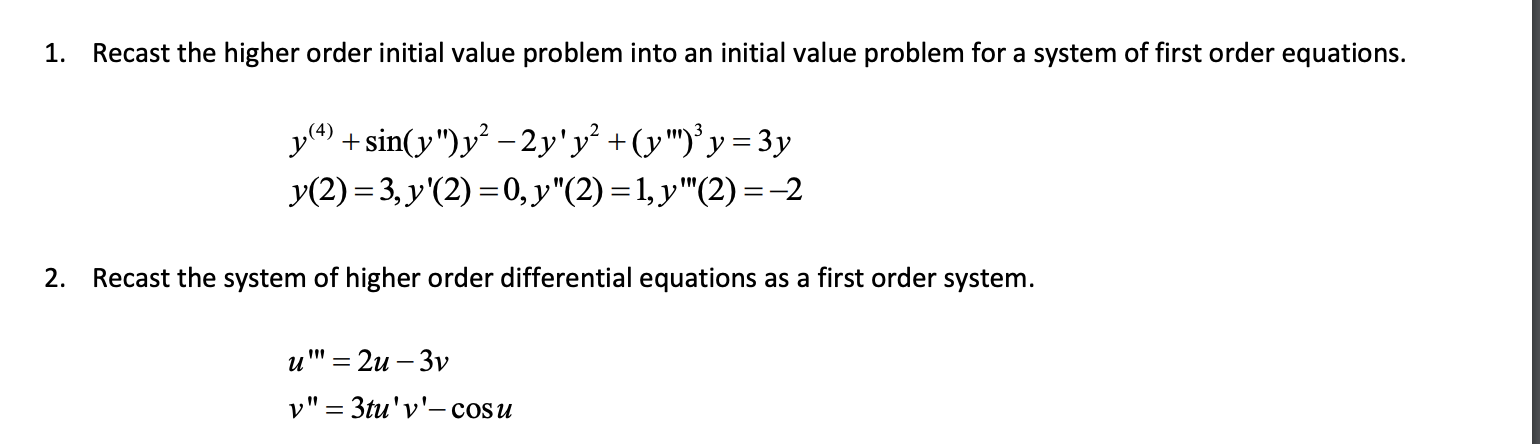 Solved 1. Recast the higher order initial value problem into | Chegg.com