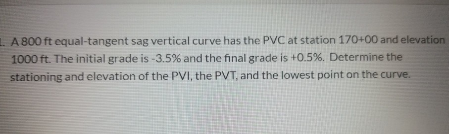 Solved A 800 ft equal-tangent sag vertical curve has the PVC | Chegg.com
