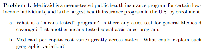 Solved Problem 1. Medicaid is a means-tested public health | Chegg.com