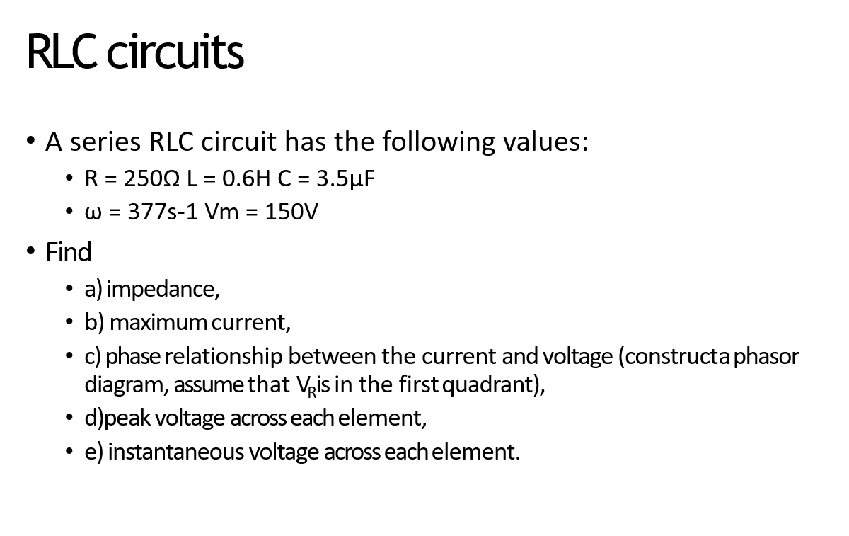 Solved RLC circuitsA series RLC circuit has the following | Chegg.com