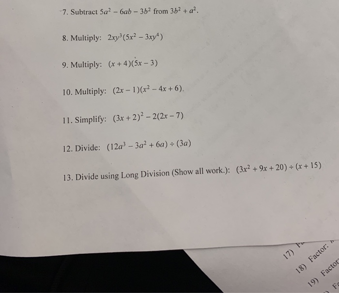 Solved 7. Subtract 5a - 6ab -3b2 from 3b2 + a2. 8.Multiply: | Chegg.com