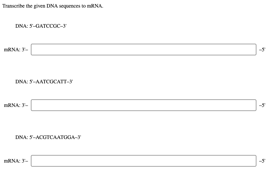 Solved Transcribe the given DNA sequences (all 4) to | Chegg.com