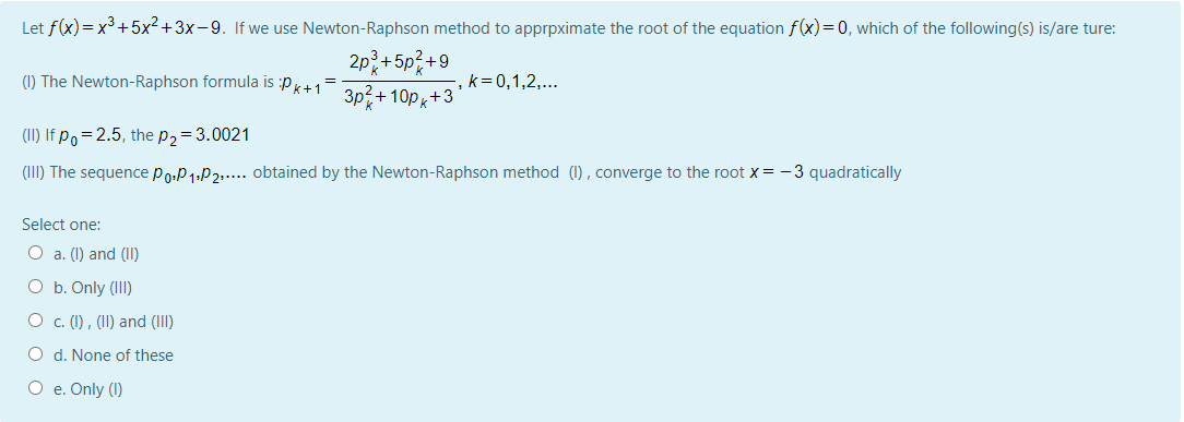 Solved Let f(x)= x3 +5x2+3x-9. If we use Newton-Raphson | Chegg.com