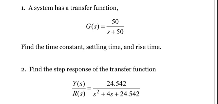Solved 1. A system has a transfer function, 50 Gs) s+50 Find | Chegg.com