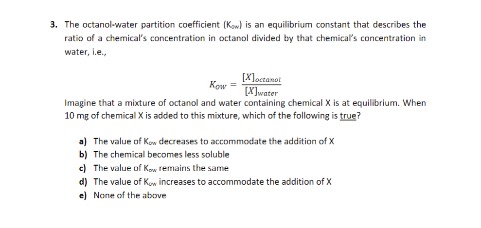 Solved The octanol-water partition coefficient (Kow ) is an | Chegg.com