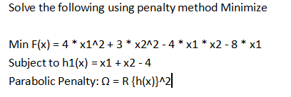 Solved Solve the following using penalty method Minimize Min | Chegg.com