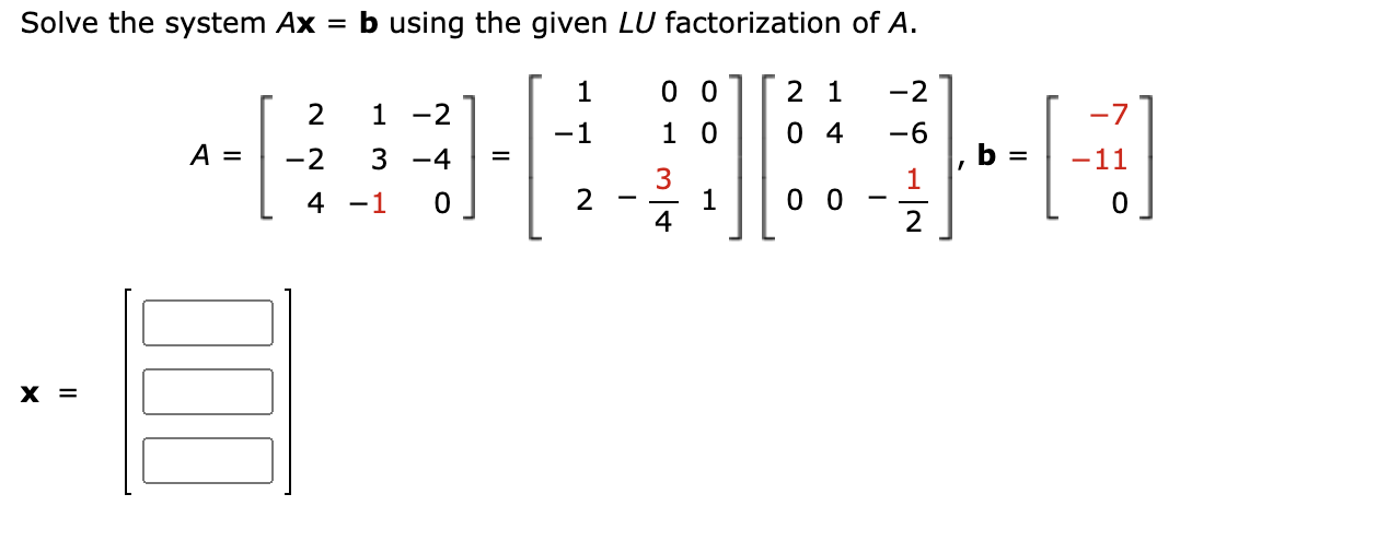 Solved Solve the system Ax=b using the given LU | Chegg.com