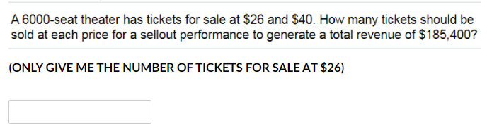 Solved A 6000-seat theater has tickets for sale at $26 and | Chegg.com