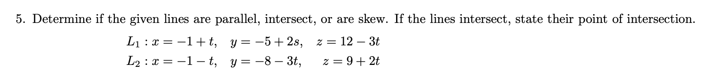 Solved 5. Determine if the given lines are parallel, | Chegg.com