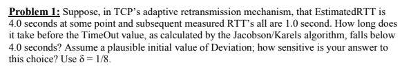 Solved Problem 1: Suppose, in TCP's adaptive retransmission | Chegg.com