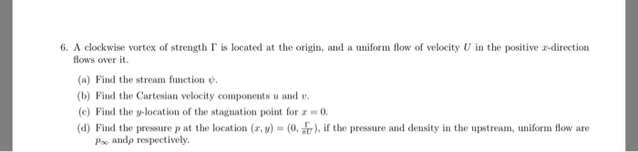 Solved 6. A clockwise vortex of strength ? is located at the | Chegg.com
