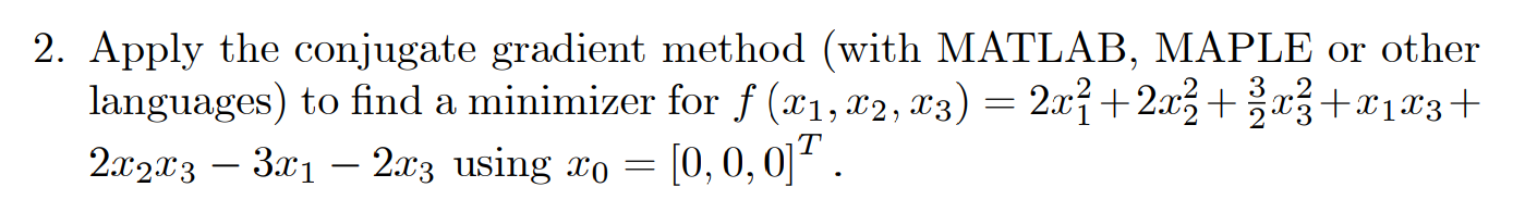 2. Apply the conjugate gradient method (with MATLAB, | Chegg.com