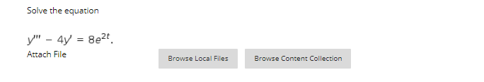 Solved Solve the equation y" – 4y = 8e2t Attach File Browse | Chegg.com