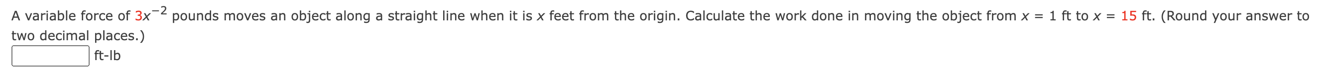 Solved A variable force of 3x-2 ﻿pounds moves an object | Chegg.com
