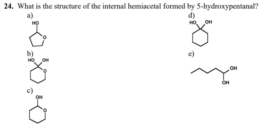 Solved 24. What is the structure of the internal hemiacetal | Chegg.com
