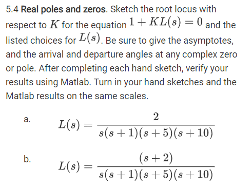 Solved 5.4 Real poles and zeros. Sketch the root locus with | Chegg.com