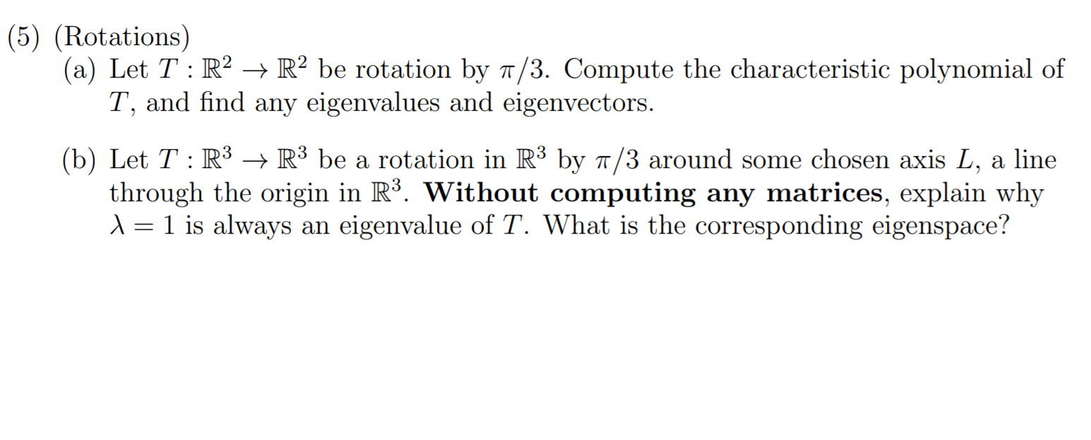 Solved (Rotations) (a) Let T : R 2 → R 2 be rotation by π/3. | Chegg.com