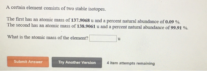 Solved A certain element consists of two stable isotopes The | Chegg.com