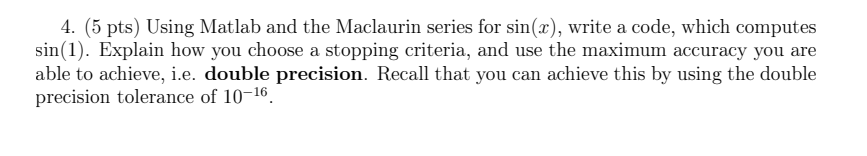 Solved 4. (5 pts) Using Matlab and the Maclaurin series for | Chegg.com