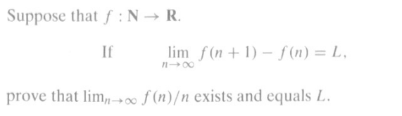Solved Suppose that f:N→R. If limn→∞f(n+1)−f(n)=L, prove | Chegg.com