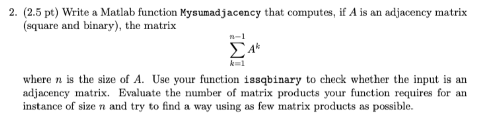 Solved 2. (2.5 pt) Write a Matlab function Mysumadjacency | Chegg.com