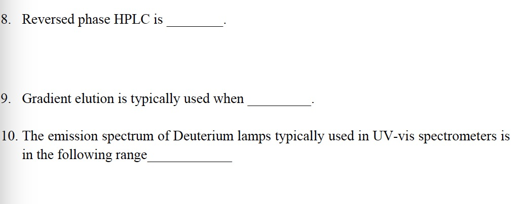 Solved 8. Reversed phase HPLC is 9. Gradient elution is | Chegg.com
